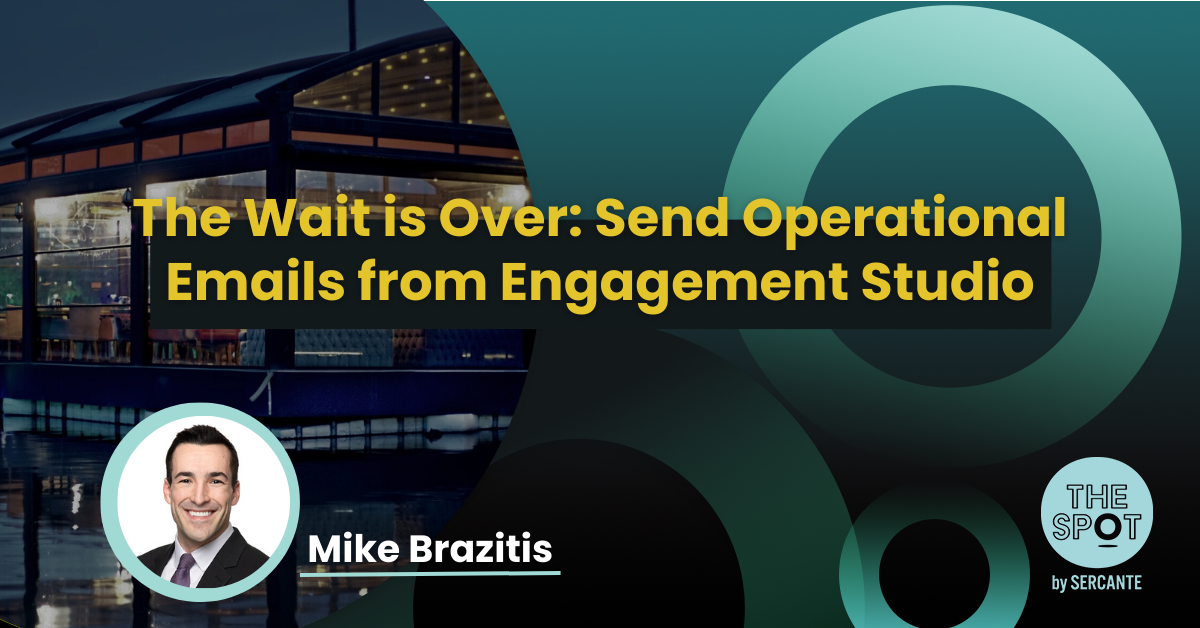 The Wait is Over: Send Operational Emails from Engagement Studio - The Spot