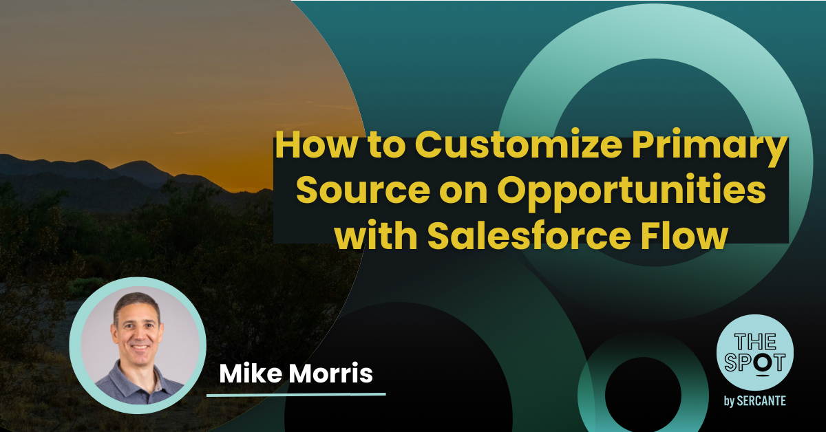 How to Customize Primary Source on Opportunities with Salesforce Flow ...