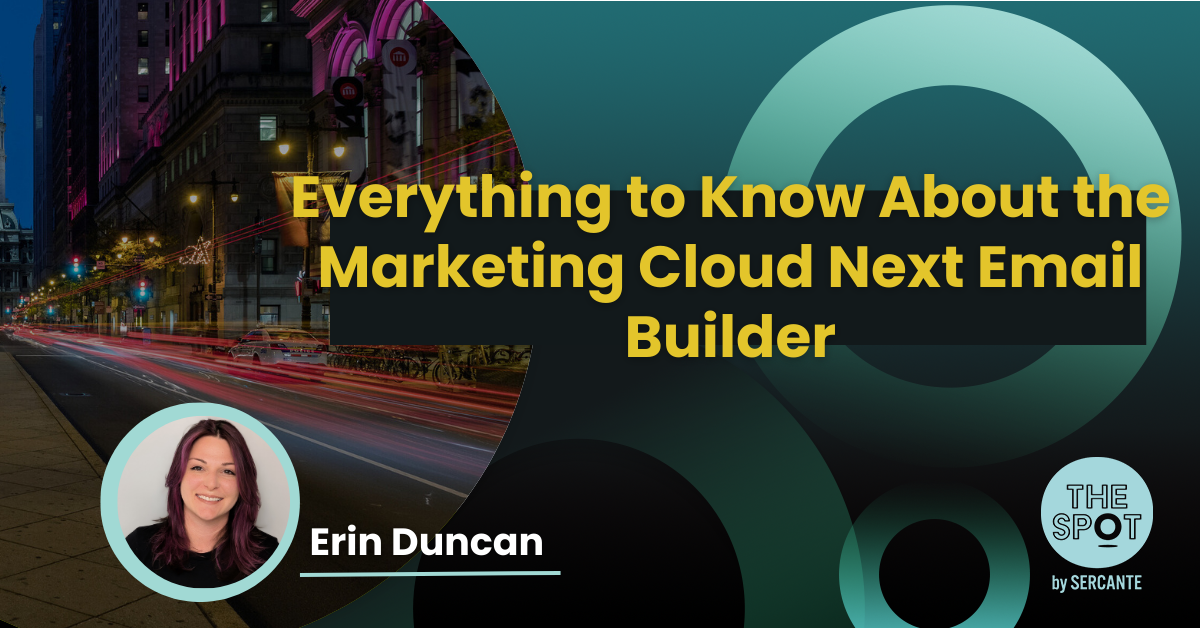 Everything to Know About the Marketing Cloud Next Email Builder - The Spot